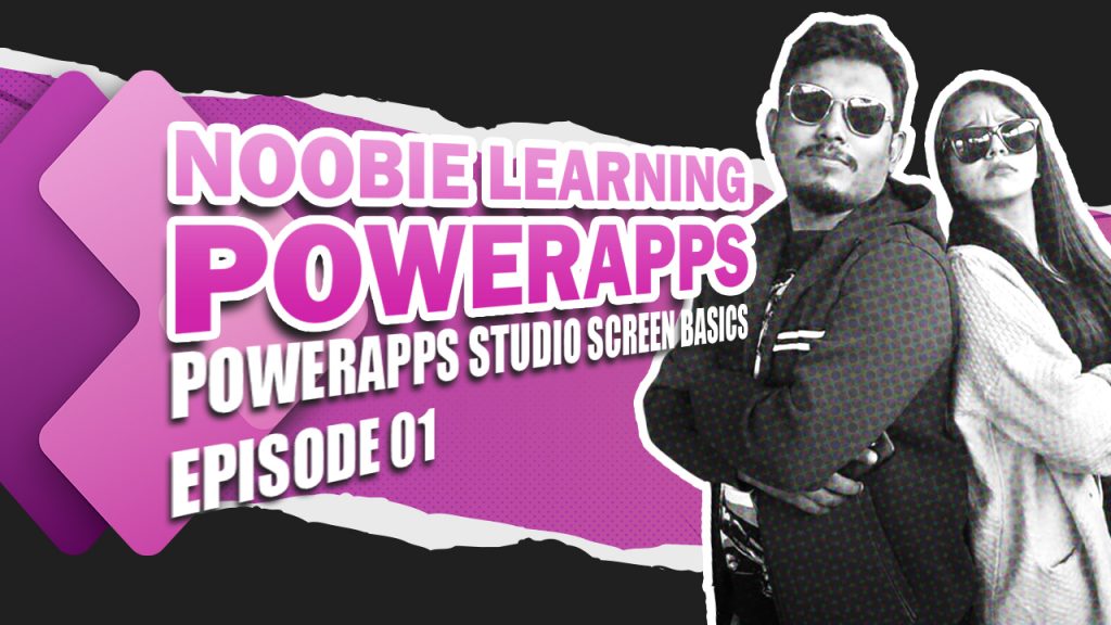 Noobie Learning PowerApps E01: PowerApps Studio Screen Basics - Summit Bajracharya